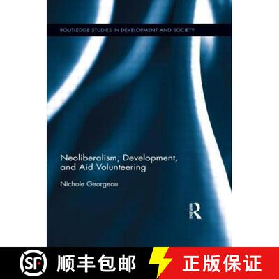 【3-4周达】Neoliberalism, Development, and Aid Volunteering [9780415629706]