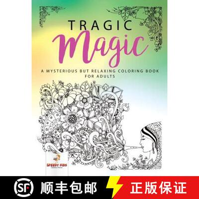 【3-4周达】Tragic Magic: A Mysterious but Relaxing Coloring Book for Adults [9781541937178]