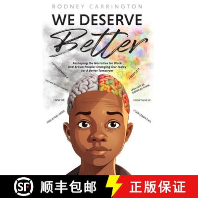 【3-4周达】We Deserve Better: Reshaping the Narrative for Black and Brown People: Changing Our Today ... [9781961863231]