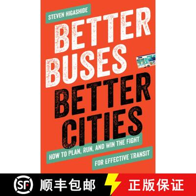 【3-4周达】Better Buses, Better Cities – How to Plan, Run, and Win the Fight for Effective Transit [9781642830149]