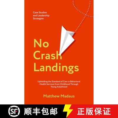 【3-4周达】精装 No Crash Landings: Upholding the Standard of Care in Behavioral Health Services from ... [9780197812969]
