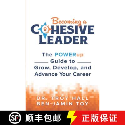 【3-4周达】Becoming a Cohesive Leader: The POWERup Guide to Grow, Develop, and Advance Your Career [9781965653968]