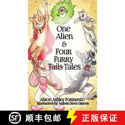 【3-4周达】One Alien & Four Furry (Tails) Tales [9780692807873]