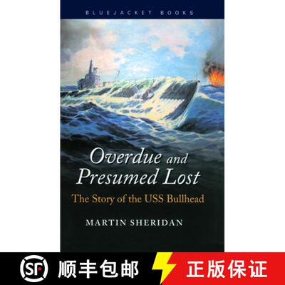 【3-4周达】Overdue and Presumed Lost : The Story of the USS Bullhead [9781591147862]