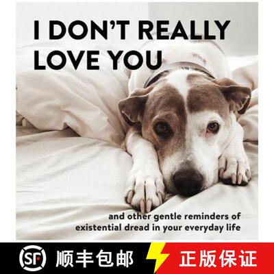 【3-4周达】I Don't Really Love You: And Other Gentle Reminders of Existential Dread in Your Everyday ... [9780762465361]