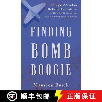 【3-4周达】Finding Bomb Boogie: A Daughter's Search to Rediscover Her Father-the World War II Bomber ... [9798987024102]