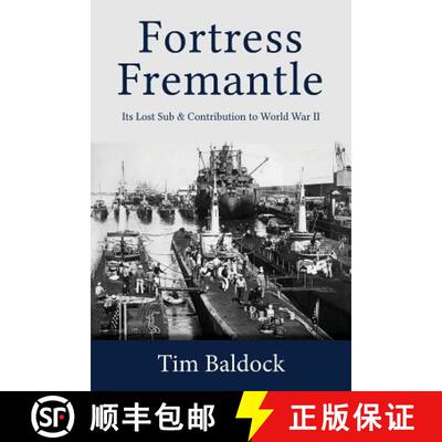 【3-4周达】Fortress Fremantle: Its Lost Sub & Contribution to World War II [9780646987958]