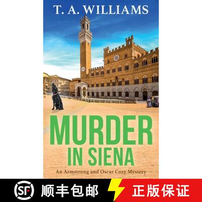 【3-4周达】Murder in Siena: The BRAND NEW instalment in T.A.Williams' bestselling cozy crime mystery ... [9781804832479]