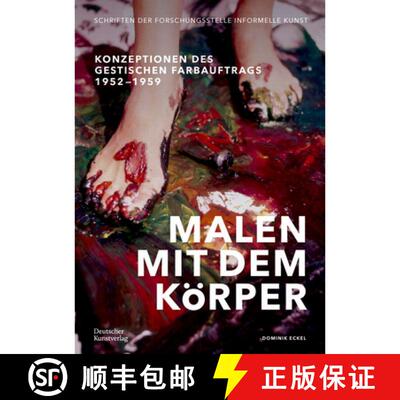 【3-4周达】Malen Mit Dem Körper: Konzeptionen Des Gestischen Farbauftrags 1952-1959 [9783422804005]