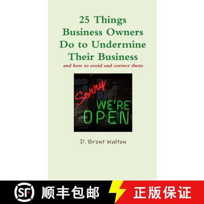 【3-4周达】25 Things Business Owners Do to Undermine Their Business and how to avoid and correct them [9781620390047]