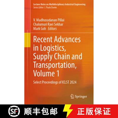 【3-4周达】精装 Recent Advances in Logistics, Supply Chain and Transportation, Volume 1: Select Proce... [9789819506026]