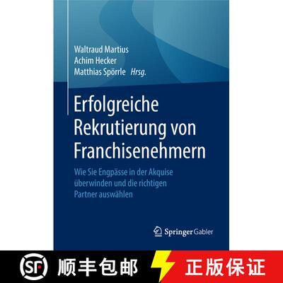 【3-4周达】Erfolgreiche Rekrutierung von Franchisenehmern: Wie Sie Engpässe in der Akquise überwind... [9783658185251]