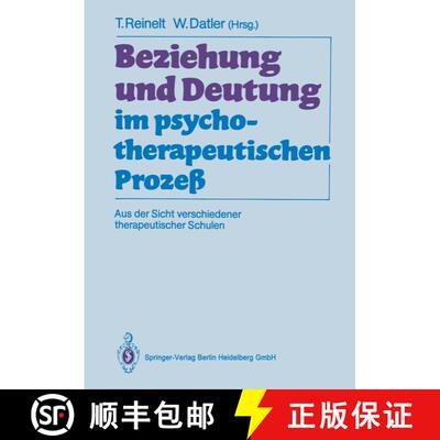 【3-4周达】Beziehung Und Deutung Im Psychotherapeutischen Prozess: Aus Der Sicht Verschiedener Therap... [9783662060438]