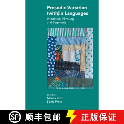 【3-4周达】精装 Prosodic Variation (with)in Languages – Intonation, Phrasing and Segments [9781781794685]