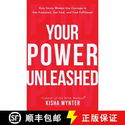 【3-4周达】Your Power Unleashed: How Savvy Women Use Courage to Get Promoted, Get Paid, and Find Fulf... [9781647048303]