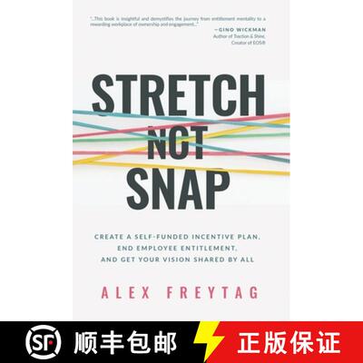 【3-4周达】精装 Stretch Not Snap: Create A Self-Funded Incentive Plan, End Employee Entitlement, and ... [9781636802459]