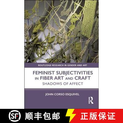 【3-4周达】精装 Feminist Subjectivities in Fiber Art and Craft: Shadows of Affect [9780815374282]