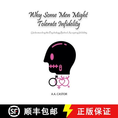 【3-4周达】Why Some Men Might Tolerate Infidelity: Understanding the Psychology Behind Accepting Infi... [9798227632753]