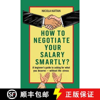 【3-4周达】How to Negotiate Your  Salary Smartly?  A Beginner's Guide to Asking for What You Deserve ... [9798349493126]
