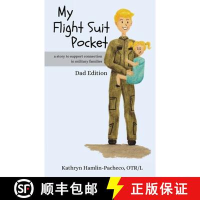 【3-4周达】My Flight Suit Pocket, Dad Edition: A Story to Support Connection During Deployments, Dad ... [9798989855216]