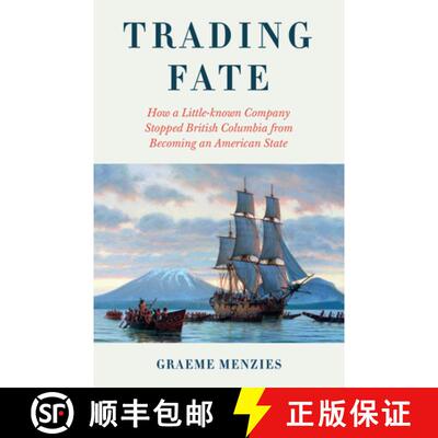 【3-4周达】Backstory: How a Little-known Trading Company Changed Canada's Fate and Stopped British Co... [9781772035483]