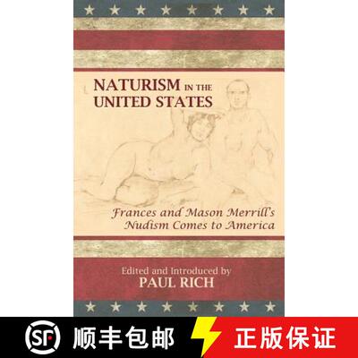 【3-4周达】Naturism in the United States: Frances and Mason Merrill's Nudism Comes to America [9781935907138]