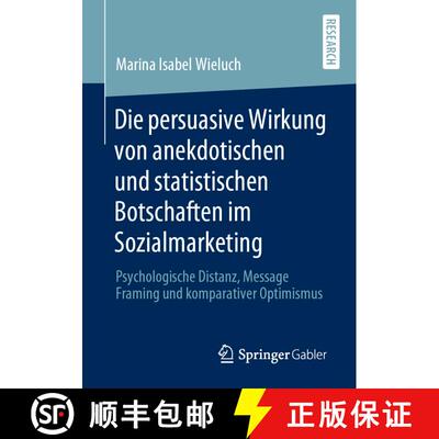 【3-4周达】Die persuasive Wirkung von anekdotischen und statistischen Botschaften im Sozialmarketing:... [9783658292058]