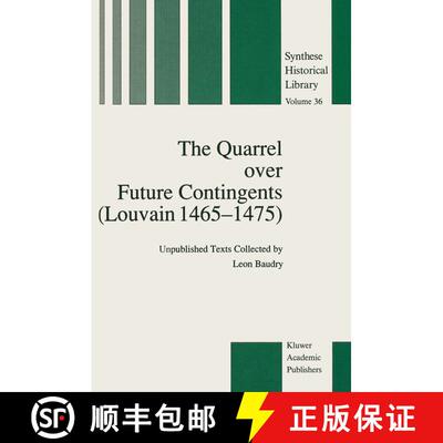 【3-4周达】The Quarrel over Future Contingents (Louvain 1465-1475) : Unpublished Texts Collected by L... [9789401069595]