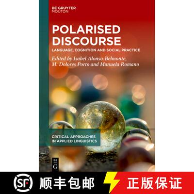 【3-4周达】Polarised Discourse: Language, Cognition and Social Practice [9783111555737]