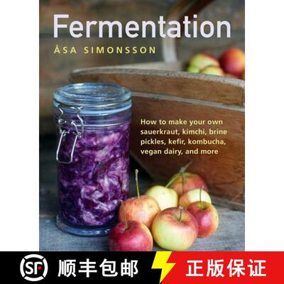 【3-4周达】精装 Fermentation: How To Make Your Own Sauerkraut, Kimchi, Brine Pickles, Kefir, Kombucha... [9780754834649]