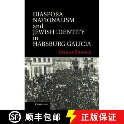【3-4周达】精装 Diaspora Nationalism and Jewish Identity in Habsburg Galicia [9781107014244]