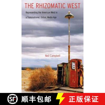 【3-4周达】The Rhizomatic West: Representing the American West in a Transnational, Global, Media Age [9780803243934]