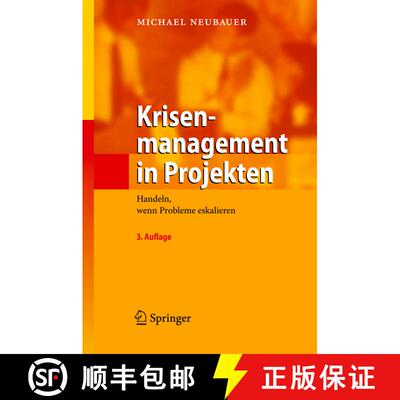 【3-4周达】精装 Krisenmanagement in Projekten : Handeln, wenn Probleme eskalieren (3., neubearb. u. e... [9783642123993]