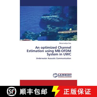 【3-4周达】An optimized Channel Estimation using MB-OFDM System in UWC: Underwater Acoustic Communica... [9786209118647]