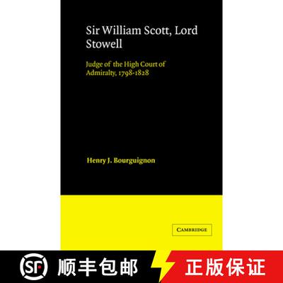【3-4周达】Sir William Scott, Lord Stowell: Judge of the High Court of Admiralty, 1798–1828 - Sir Wi... [9780521526883]