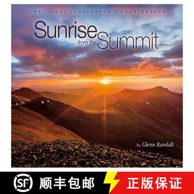 【3-4周达】精装 Sunrise from the Summit: First Light on Colorado's Fourteeners [9781560376200]