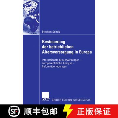 【3-4周达】Besteuerung der betrieblichen Altersversorgung in Europa : Internationale Steuerwirkungen ... [9783835006089]