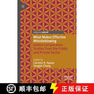 【3-4周达】What Makes Effective Whistleblowing : Global Comparative Studies from the Public and Priva... [9783030401993]