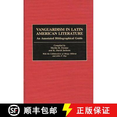 【3-4周达】精装 Vanguardism in Latin American Literature: An Annotated Bibliographic Guide [9780313248610]