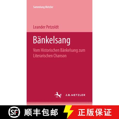 【3-4周达】Bänkelsang: Vom historischen Bänkelsang zum literarischen Chanson [9783476101303]