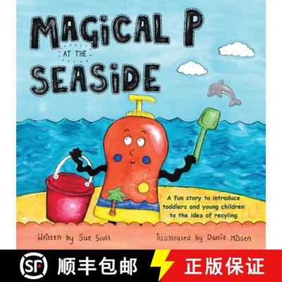 【3-4周达】Magical P at the seaside: A fun story to introduce toddlers and young children to the idea... [9781789632217]