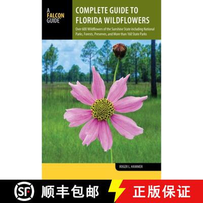 【3-4周达】Complete Guide to Florida Wildflowers: Over 600 Wildflowers of the Sunshine State includin... [9781493030934]