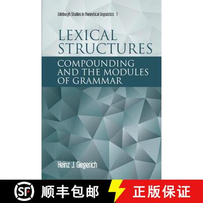 【3-4周达】精装 Lexical Structures: Compounding and the Modules of Grammar [9780748624614]