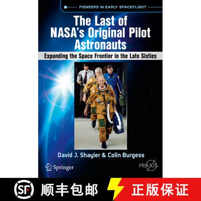 【3-4周达】The Last of NASA's Original Pilot Astronauts: Expanding the Space Frontier in the Late Six... [9783319510125]