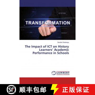 预订 The Impact of ICT on History Learners’ Academic Performance in Schools [9786139458134]