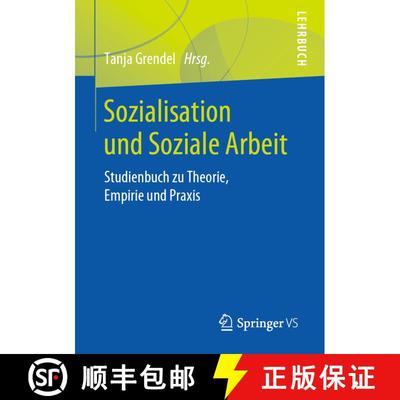 【3-4周达】Sozialisation und Soziale Arbeit : Studienbuch zu Theorie, Empirie und Praxis [9783658255107]