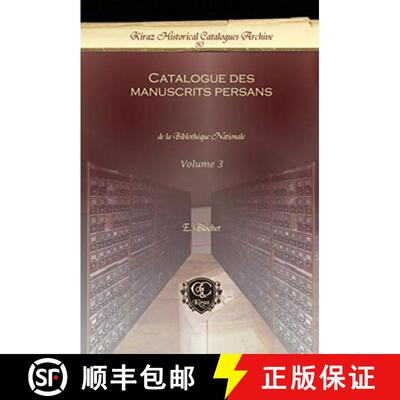 【3-4周达】精装 Catalogue des manuscrits persans (Vol 3): de la Biblotheque Nationale [9781611430714]