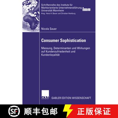 【3-4周达】Consumer Sophistication : Messung, Determinanten und Wirkungen auf Kundenzufriedenheit und... [9783824478903]