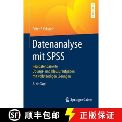 【3-4周达】Datenanalyse Mit SPSS: Realdatenbasierte UEbungs- Und Klausuraufgaben Mit Vollstandigen Lo... [9783658180386]