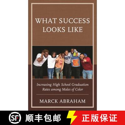 【3-4周达】What Success Looks Like : Increasing High School Graduation Rates among Males of Color [9781475861082]